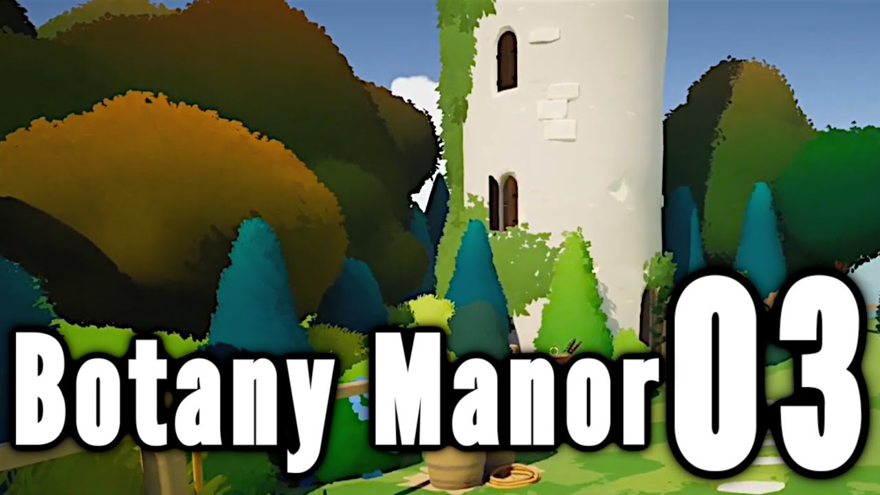 Climbing the Tower | Botany Manor Cozy Gameplay Part 03 (Steam Deck ...