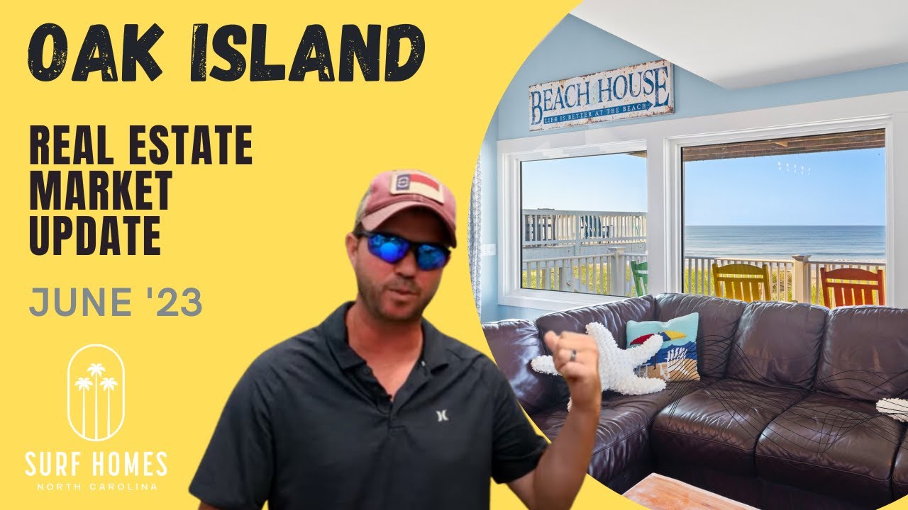 Oak Island Real Estate - Market Update, June 2023 - Surf Homes NC with ...