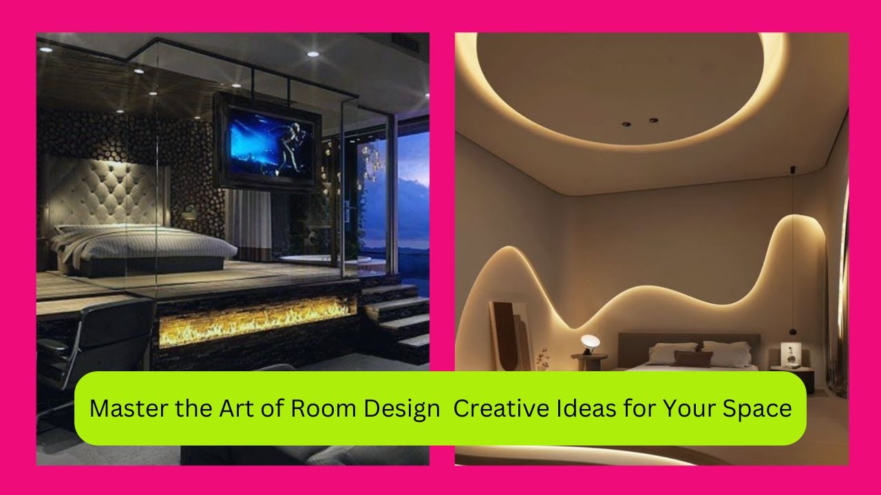 Master the Art of Room Design Creative Ideas for Your Space - YouTube