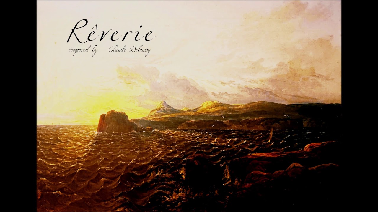 "Rêverie" Claude Debussy 「夢」クロード・ドビュッシー - YouTube