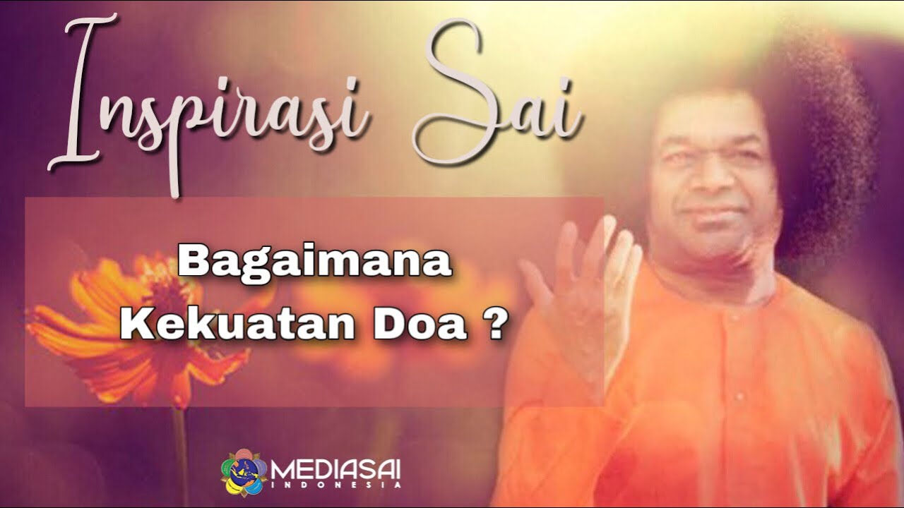 Bagaimana Kekuatan Doa ? | Inspirasi Sai | Media Sai Indonesia - YouTube