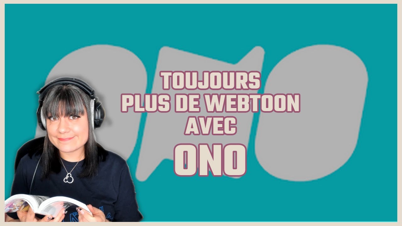 Fan de Webtoon ? On découvre Ono avec vous, nouvelle appli, plus de ...