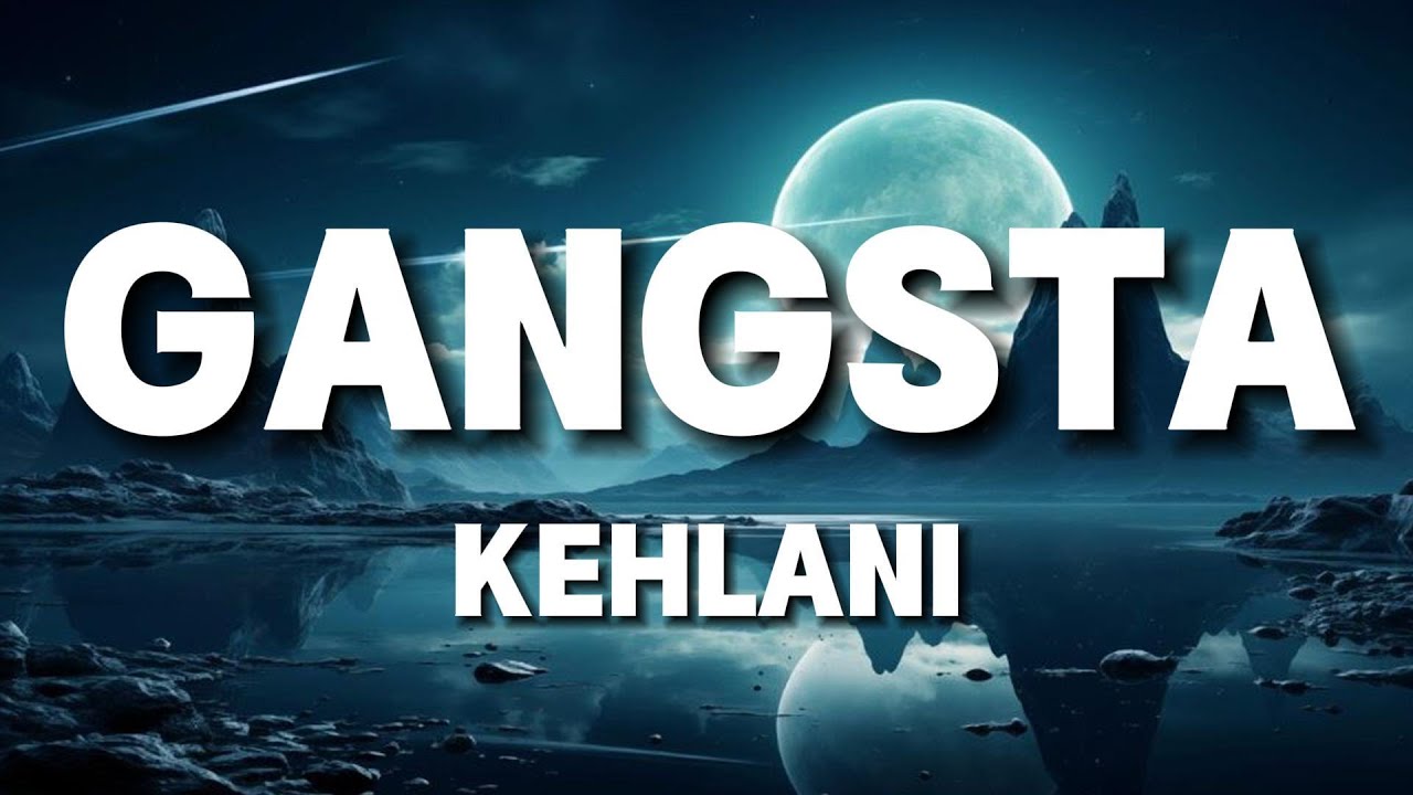 Kehlani - Gangsta (Lyrics by Windy Song) Popular song 2024 - YouTube