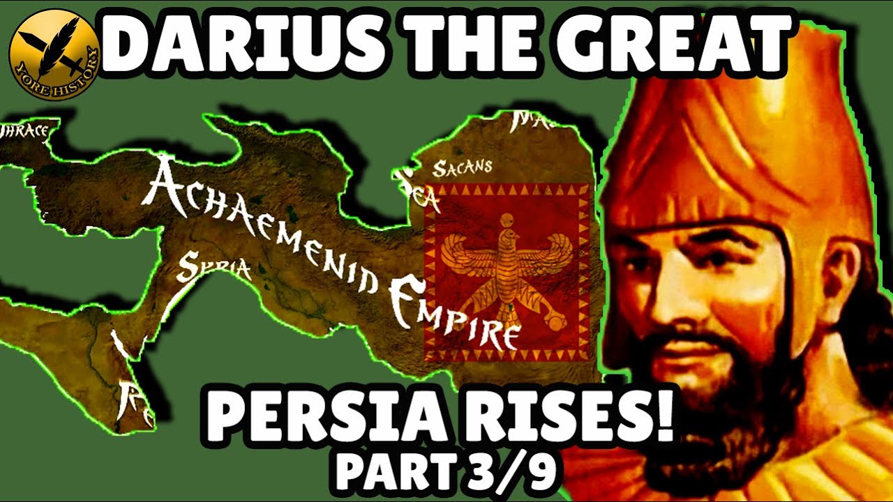 DARIUS THE GREAT - PERSIA RISES PART 3 - ACHAEMENID PERSIAN EMPIRE ...