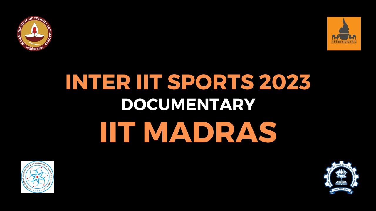 Inter IIT Sports 2023 Documentary | IIT Madras | Sports Organizing ...