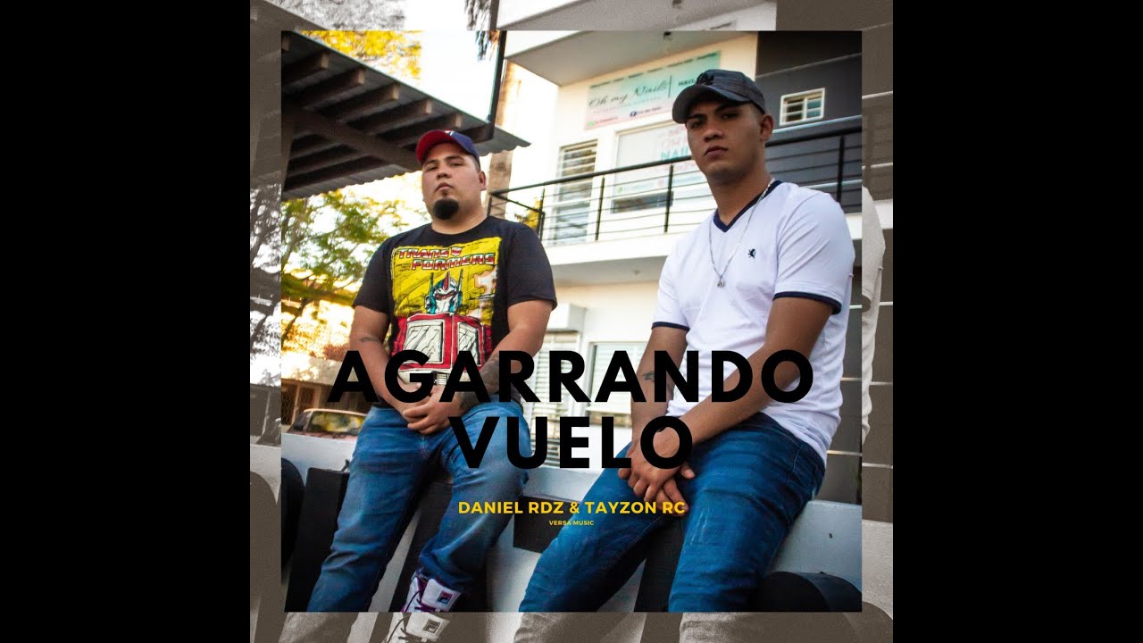 AGARRANDO VUELO | Tayzon Rc & Daniel Rdz | Versa Music - YouTube