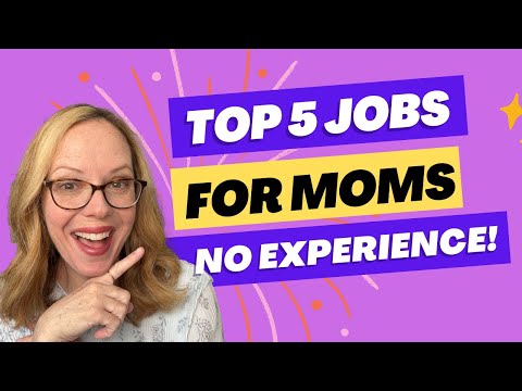 Die 5 besten Jobs für Mütter (ohne Erfahrung)
