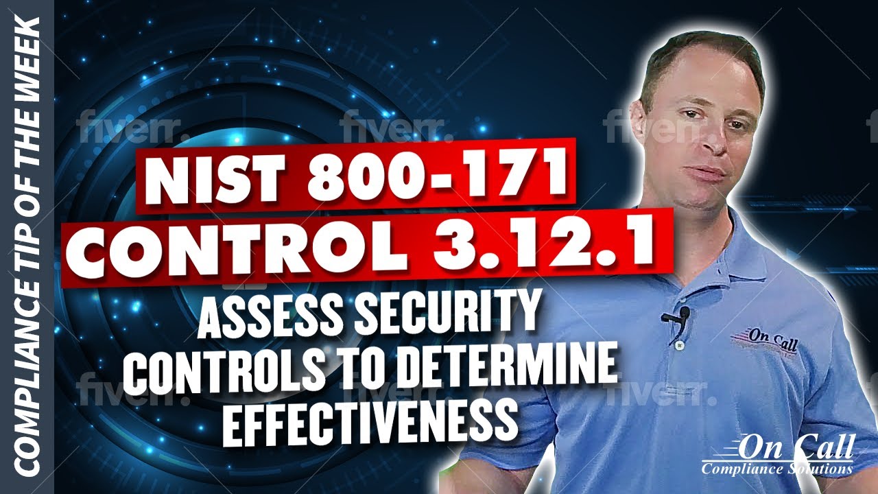 NIST 800-171 Control 3.12.1 –Assess Security Controls to Determine ...