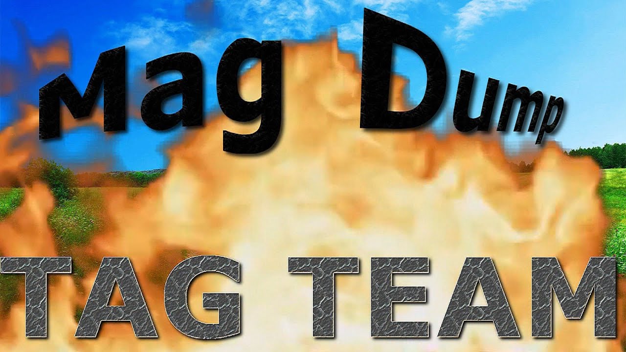 Mag Dump Tag Team (Dual Vision) - Hold the Parking Garage ...