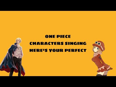 One Piece Characters Singing "Here's Your Perfect" - YouTube
