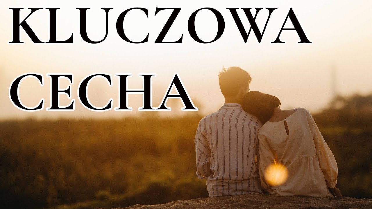 Najważniejsza cecha, której kobiety szukają u mężczyzn - YouTube