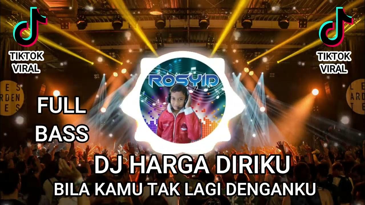 DJ Harga Diriku Bila Kamu Tak Lagi Denganku Remix Tiktok Full Bass - YouTube