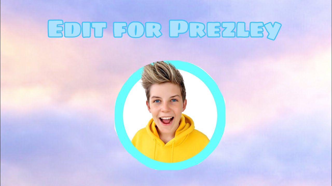 Edit for @PREZLEY!! 💙🥨 - YouTube
