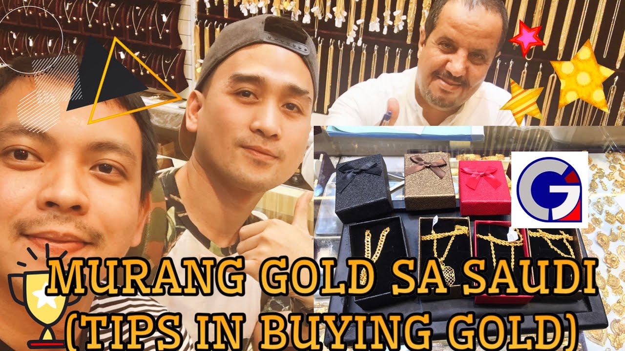 MURANG BILIHAN NG GOLD SA SAUDI l TIPS IN BUYING GOLD JEWELRY l GOLD ...