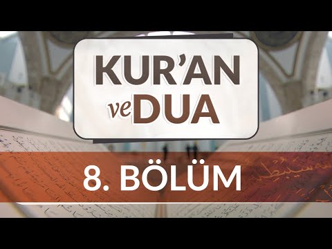 Kur'an ve Dua - 8.Bölüm