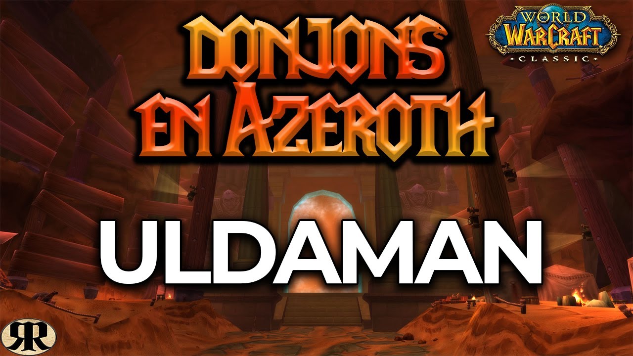 WoW Classic - Donjon ULDAMAN - YouTube