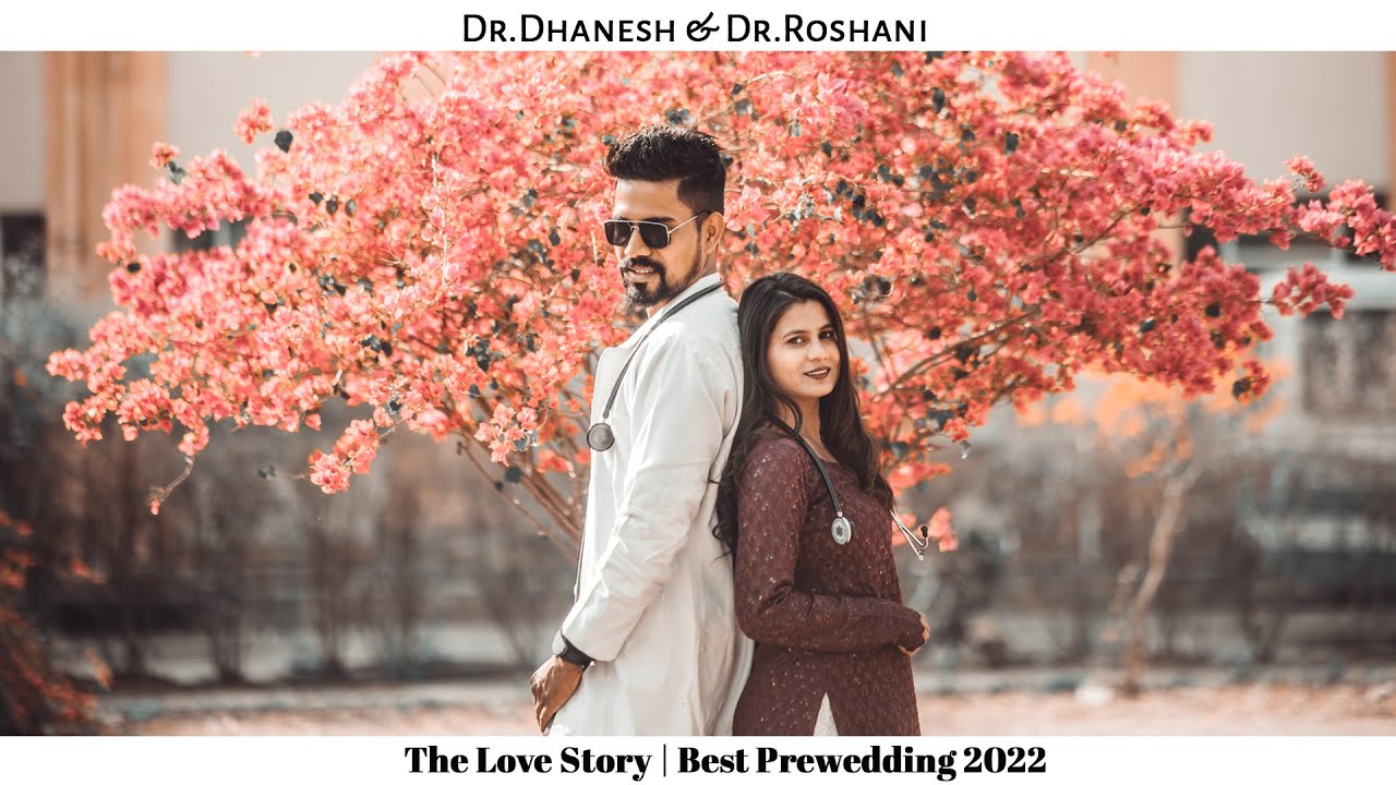 Dr.Dhanesh & Dr.Roshani | The Love Story | Best Prewedding 2022 | Ram Digital Studio - YouTube