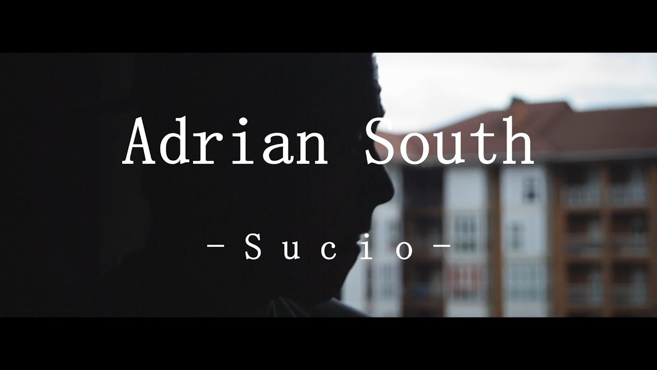 Adrian South - Sucio - VideoClip - 2016 - YouTube