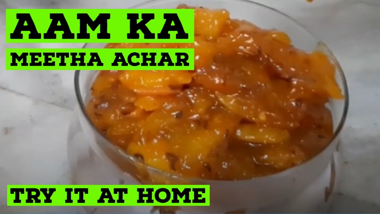 Aam ka Meetha Achar Recipe | आम का मीठा अचार बनाने का आसान तरीका | No ...