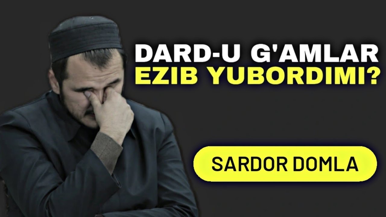 Dard va G'amlar joniga tekkanlar uchun | Sardor domla - YouTube