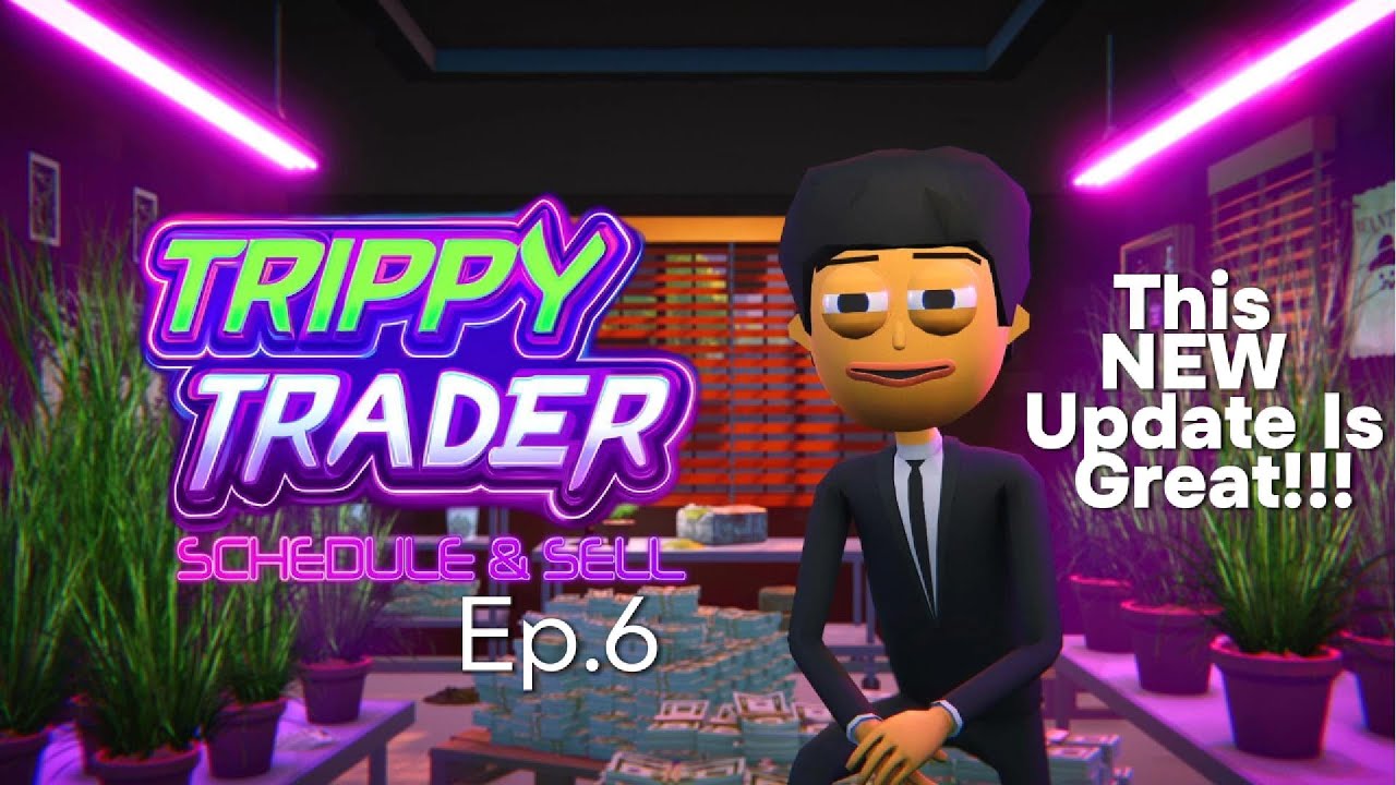 This NEW Update Is Great!!! | Trippy Trader: Schedule and Sell - Ep.6 ...