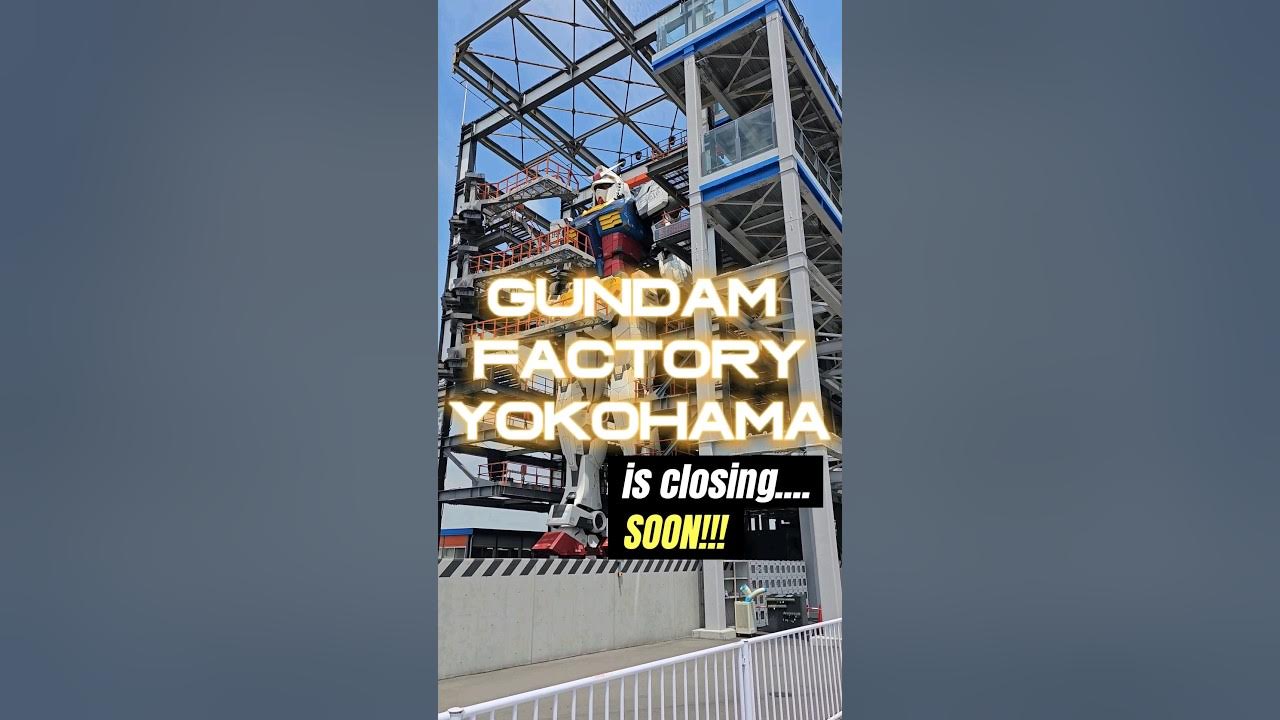 Gundam Factory Yokohama is closing soon! Don't miss it! #gundam #gundamfactoryyokohama #yoasobi ...
