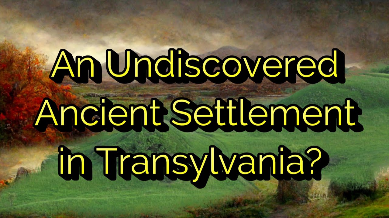 An Undiscovered Ancient Settlement in Transylvania? - YouTube