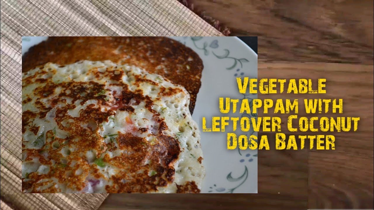 Vegetable Utappam with leftover Coconut Dosa Batter | #nowastage ...