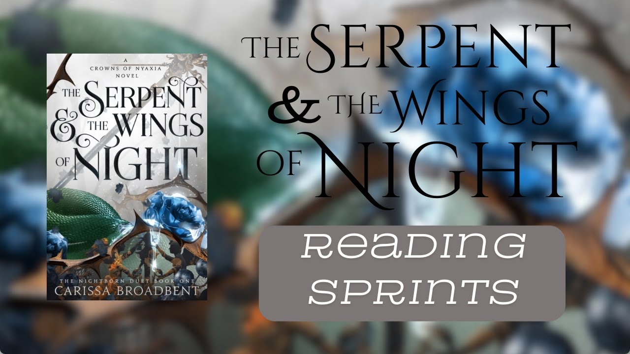8 HOURS OF READING🐍 The Serpent & the Wings of Night reading sprints ...
