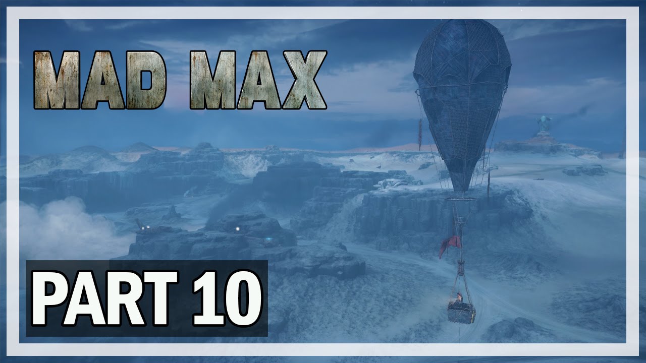 Mad Max Gameplay Walkthrough Part 10 Rust Bird - Let's Play Commentary ...