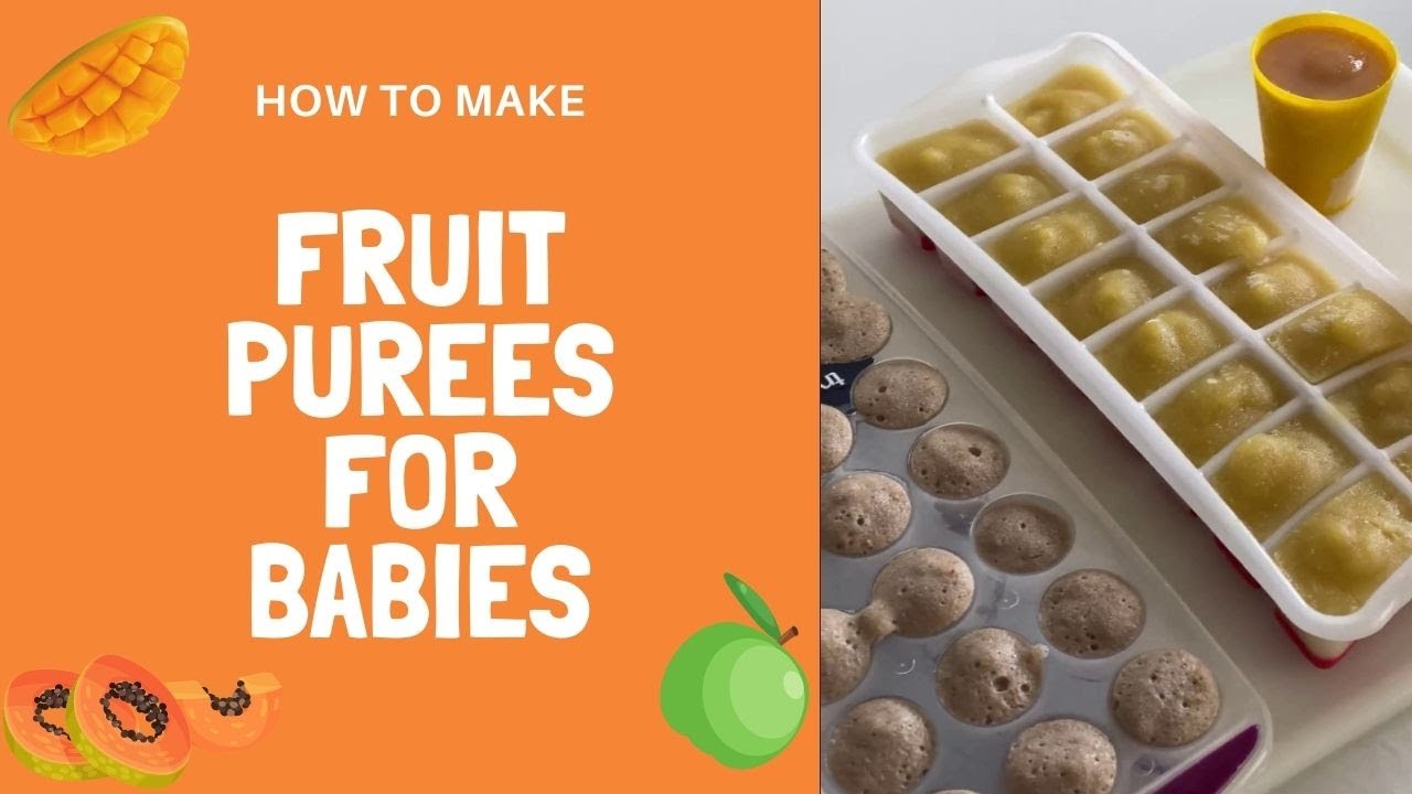 How To Make Homemade Fruit Purees For Babies | Baby Food +6 Months ...