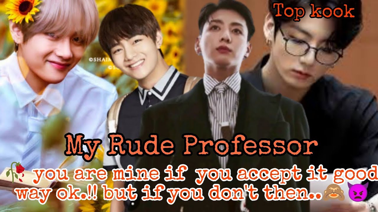 Minishot🥵my Rude Professor🥀 you are mine if you accept it good way ok ...