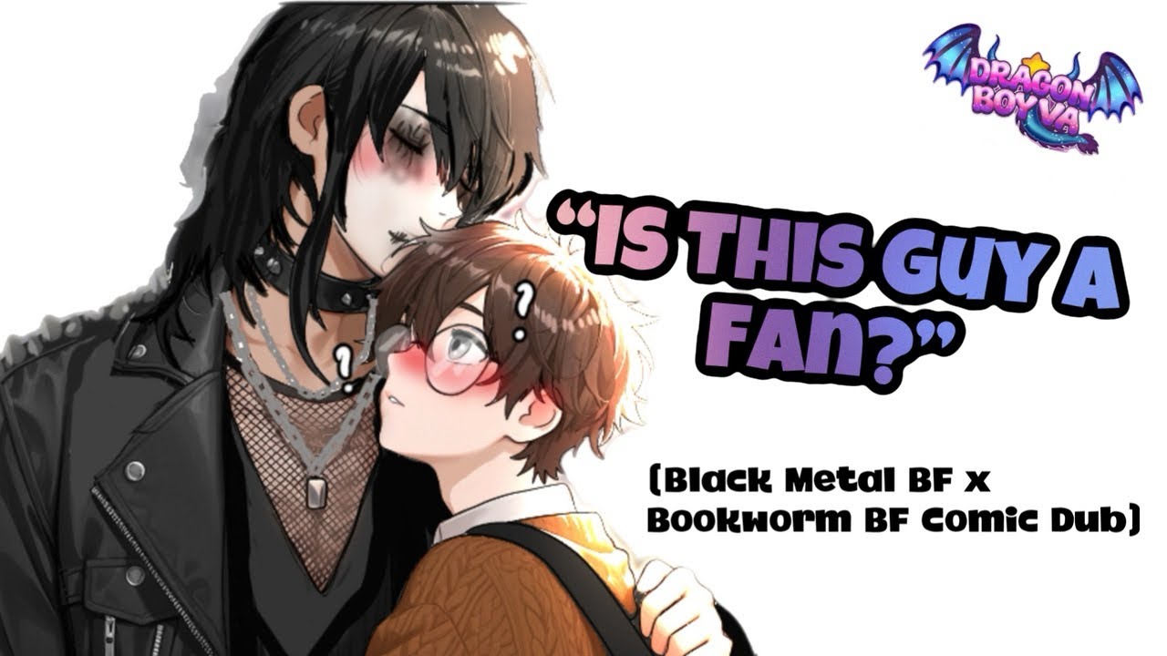 “Is This Guy A Fan?” [Black Metal BF x Bookworm BF Comic Dub] - YouTube