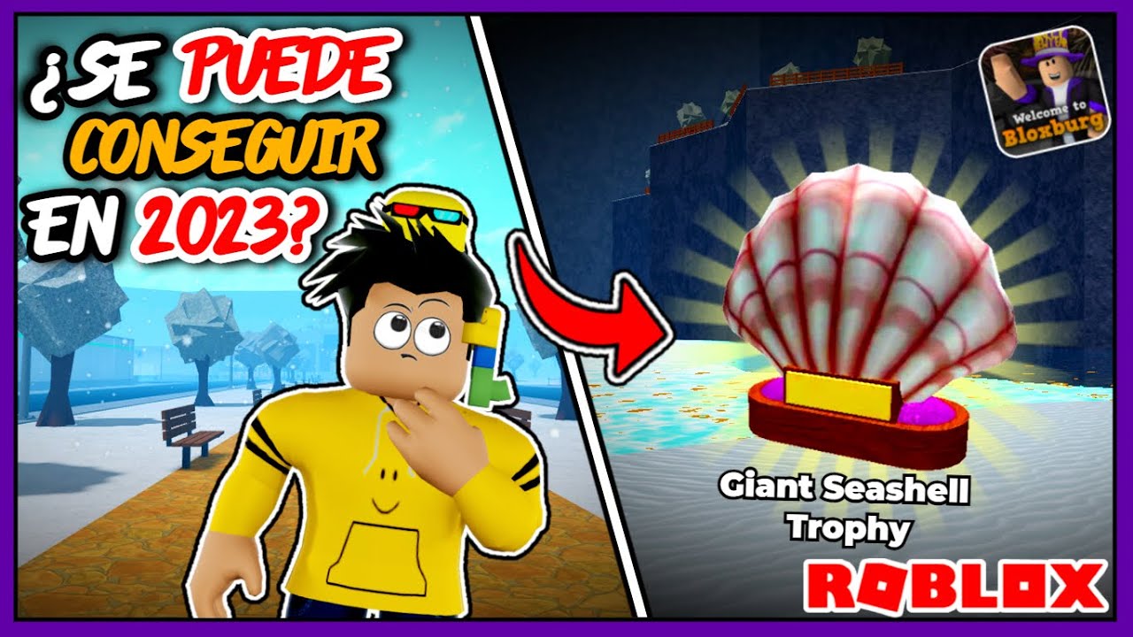 ¿SE PUEDE CONSEGUIR EL TROFEO DE CONCHA GIGANTE EN 2023? 🤨🏆| BLOXBURG ...