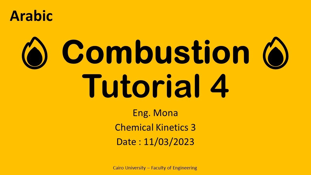 Combustion Tutorial (04) | Chemical Kinetics Part 3 | Eng. Mona - YouTube