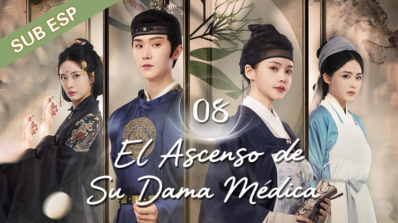 【Capítulo 08】El Ascenso de Su Dama Médica | Rise of Her Lady Physician ...