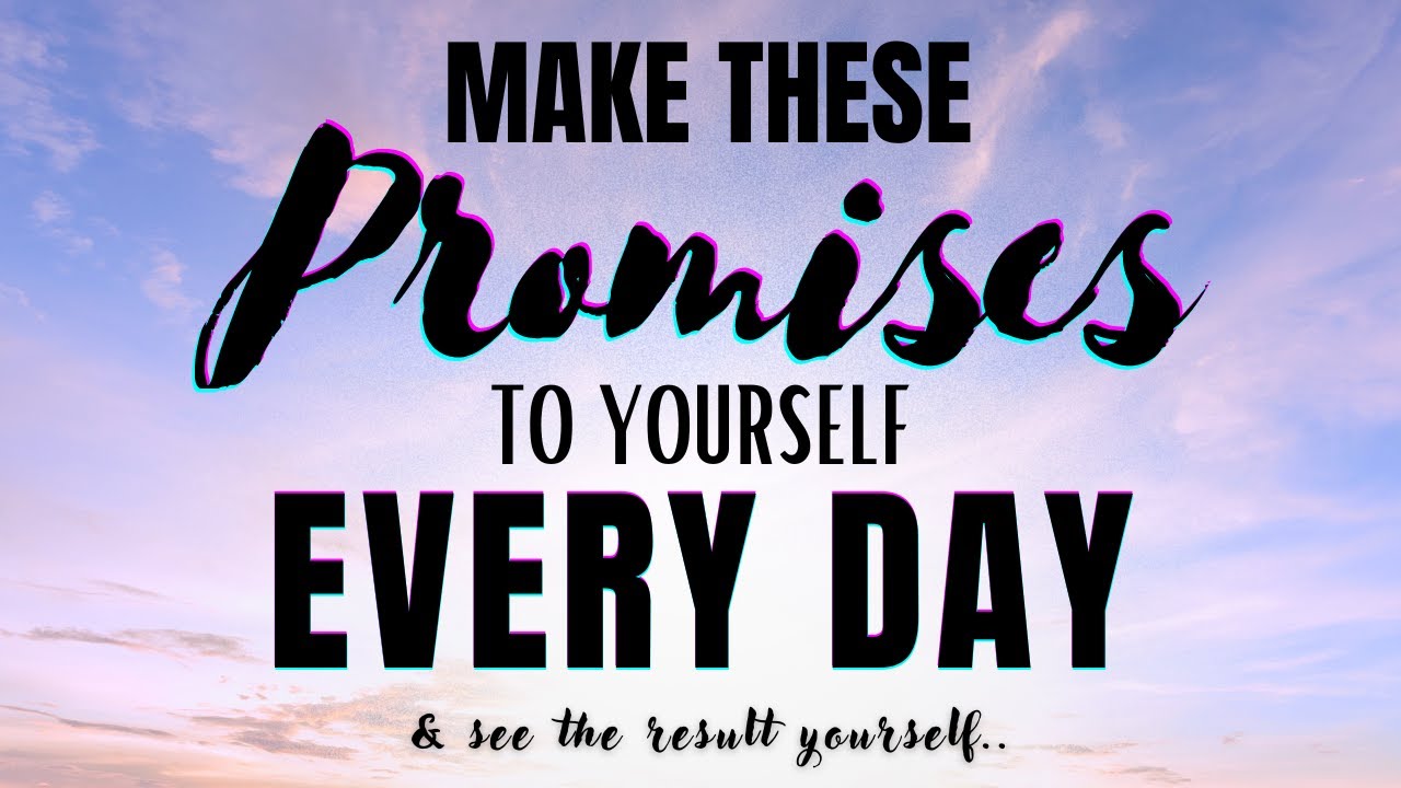 I Promise - Morning Affirmations for a Positive Day | Embrace Your life ...