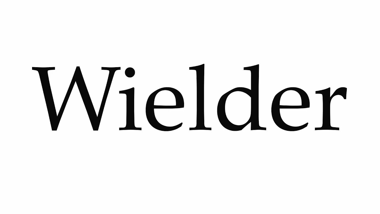 How to Pronounce Wielder - YouTube