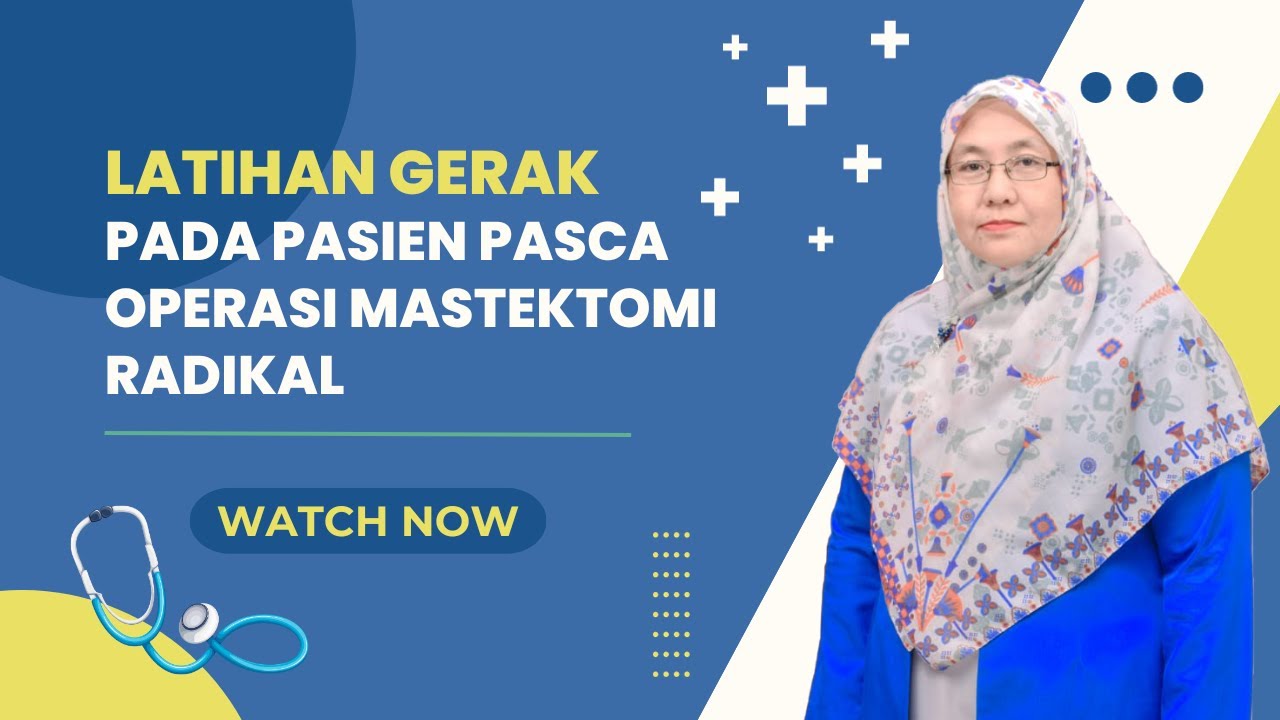 LATIHAN GERAK PADA PASIEN PASCA OPERASI MASTEKTOMI RADIKAL - YouTube