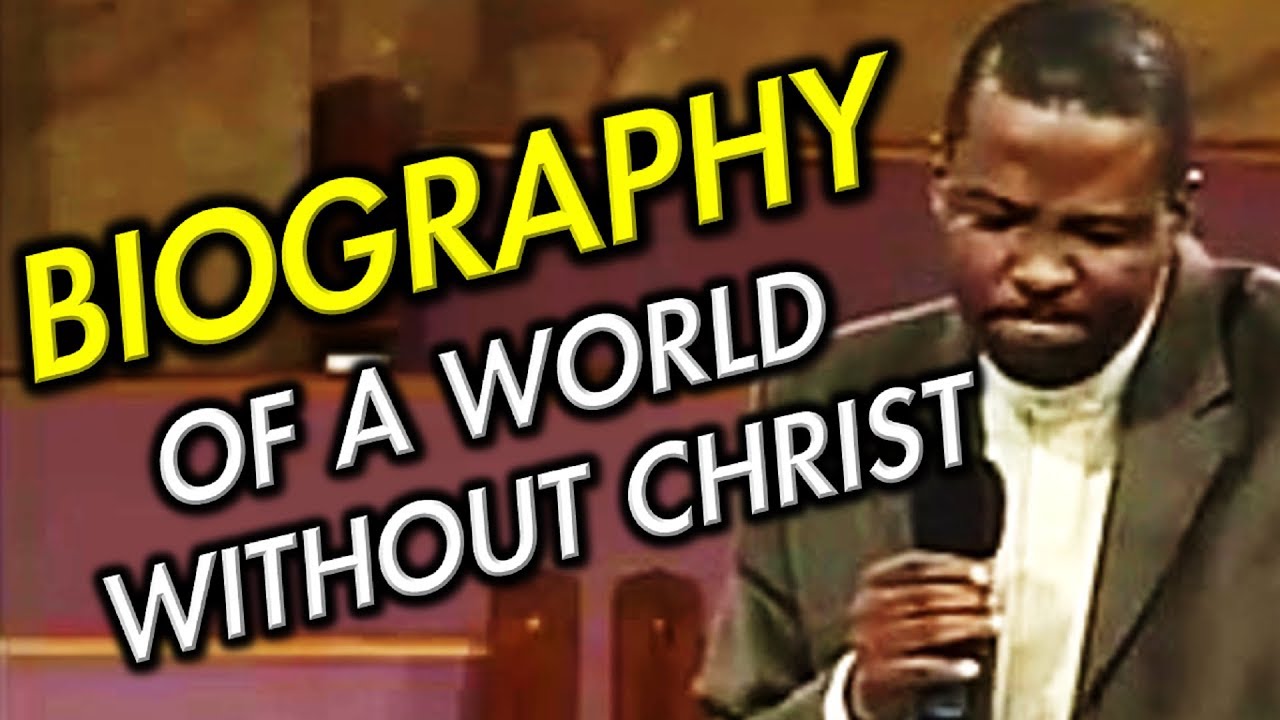 THE BIOGRAPHY OF A WORLD WITHOUT CHRIST by Pastor Jean Marc Desire ...