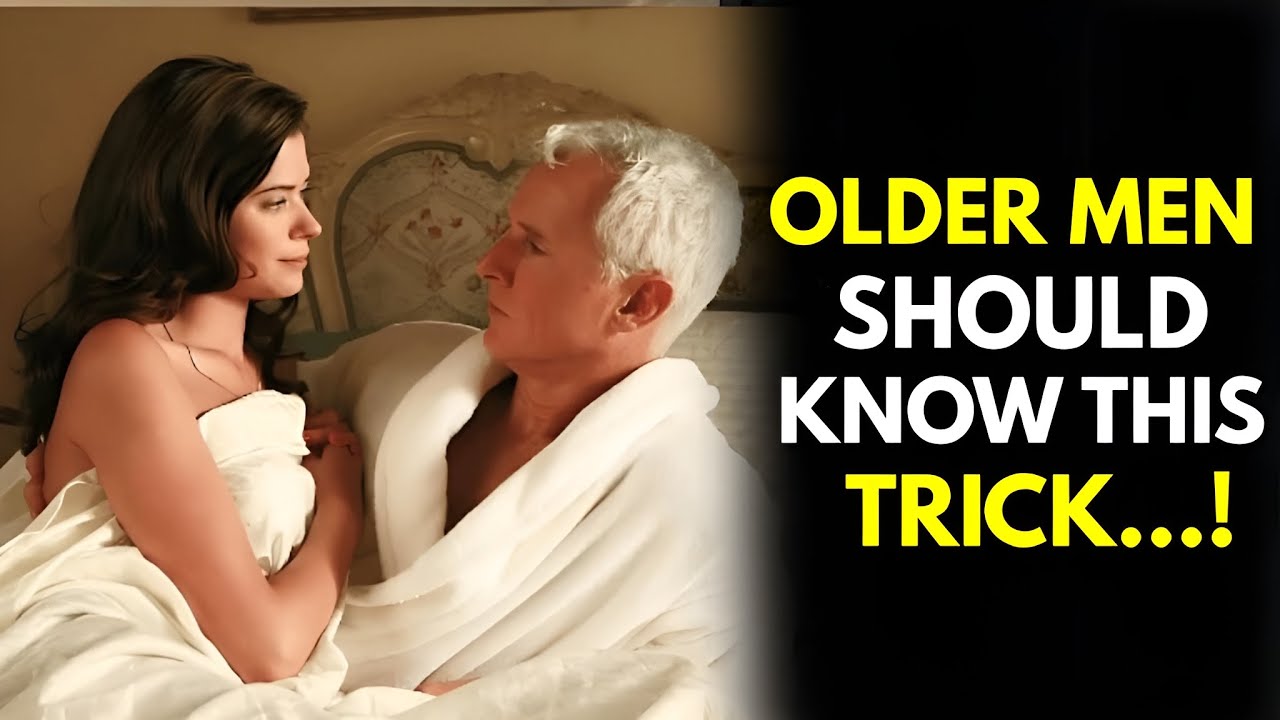 Women Can't Stop Desiring Older Men Who Master THESE Tricks (Don't Miss ...