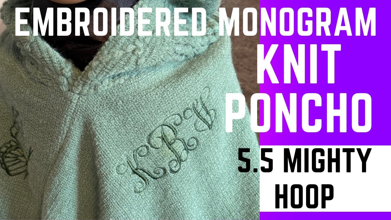Monogrammed Embroidered Poncho Sweater using 5.5 Mighty Hoop. Baby Lock ...