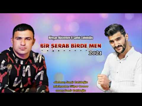 Samir Zahidoglu ft Rovsen Rustemov - Bir Serab Birde Men 2021