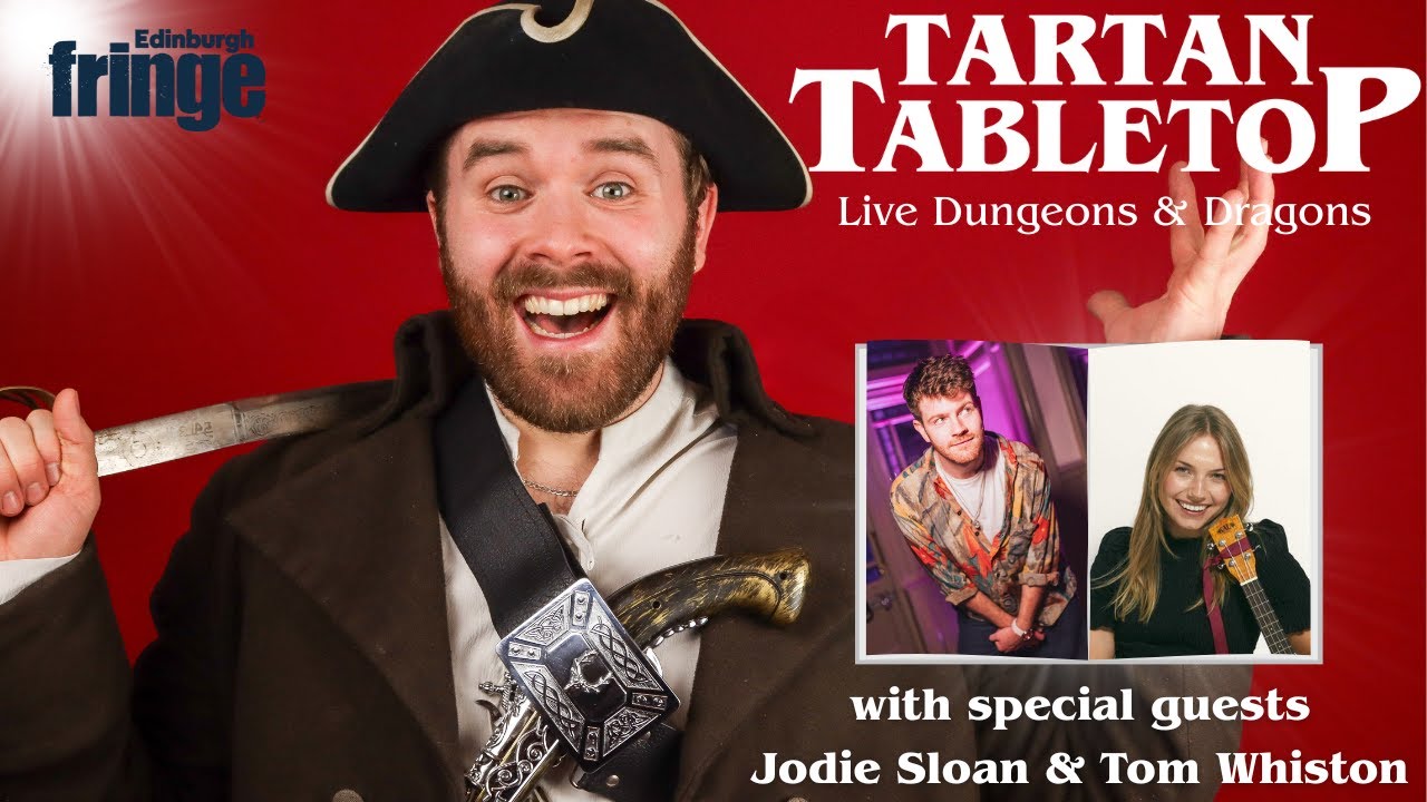 TARTAN TABLETOP: a Dungeons & Dragons Comedy Fringe 2025 ft. Jodie ...