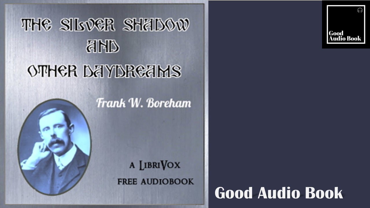 [The Silver Shadow, and Other Day Dreams] - by Frank W. Boreham – Full ...