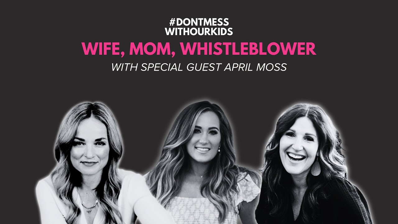 Wife, Mom, Whistleblower with April Moss - YouTube