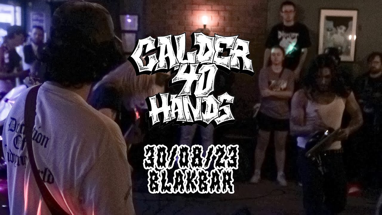 Calder 40 Hands - BlakBar 30/08/23 - YouTube