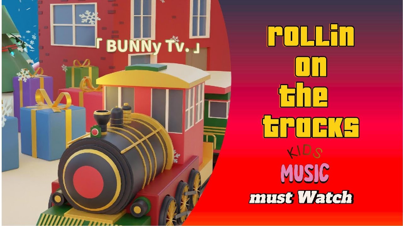 Rollin' on the Tracks| Clickety-clack | Train song for KIDS | HD ...
