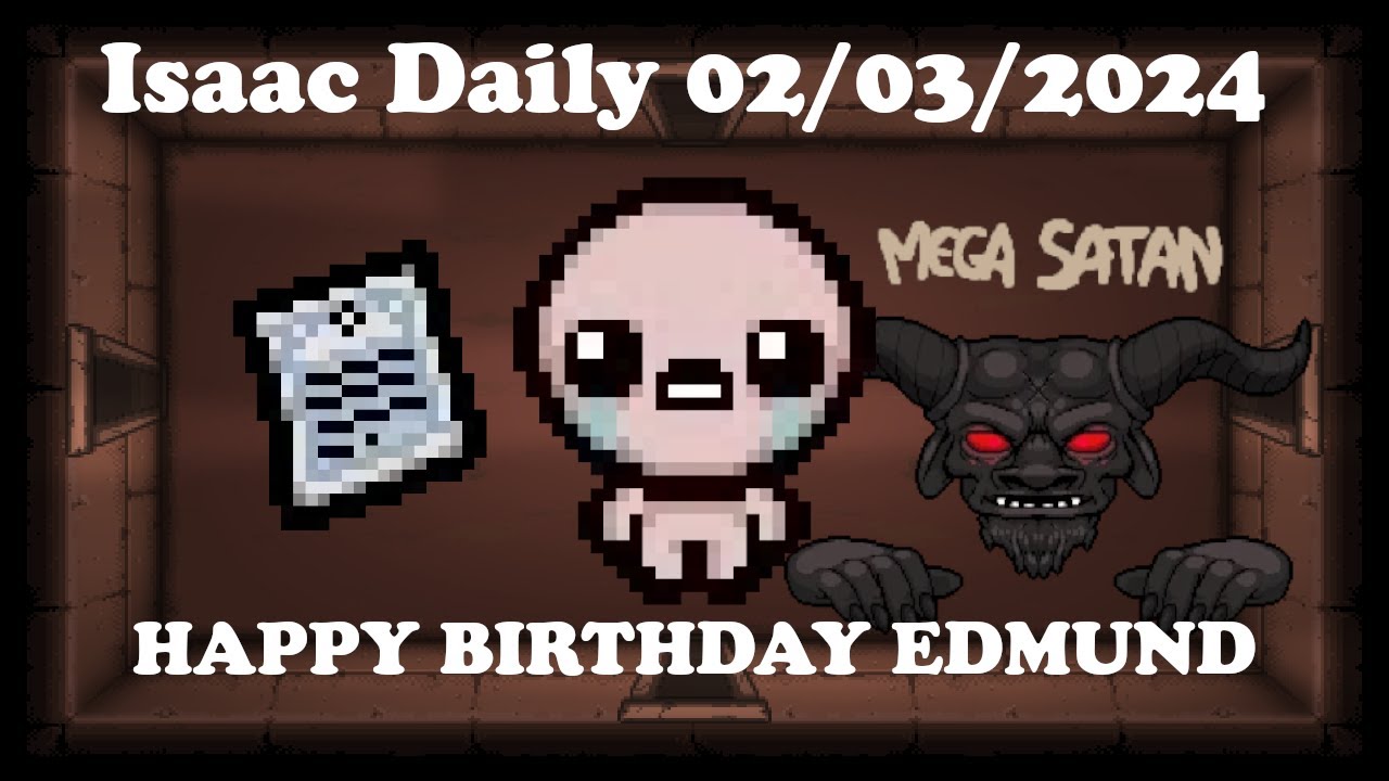 HAPPY BIRTHDAY EDMUND - Binding Of Isaac Repentance Daily - 02/03/2024 ...