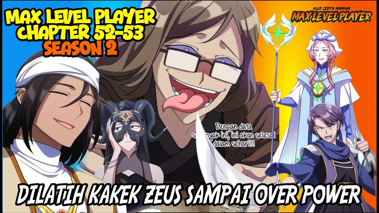 ALUR CERITA KEMBALINYA YANG TERKUAT CUCU ZEUS MANHWA MAX LEVEL PLAYER CHPTR 52-53 SEASON 2 - YouTube